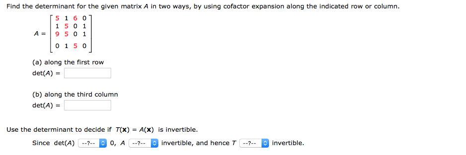 Solved Find the determinant for the given matrix A in two | Chegg.com