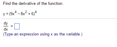 Solved Find the derivative of the function. y = (9x^4 - | Chegg.com