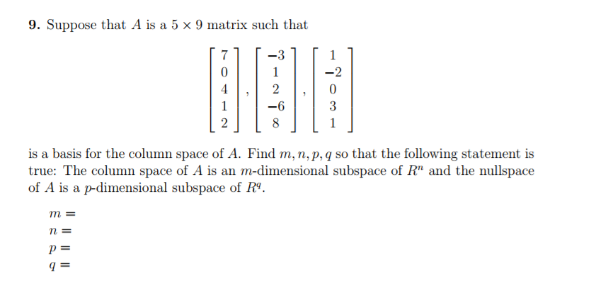 Solved 9. Suppose that A is a 5 x 9 matrix such that 6 3 is | Chegg.com