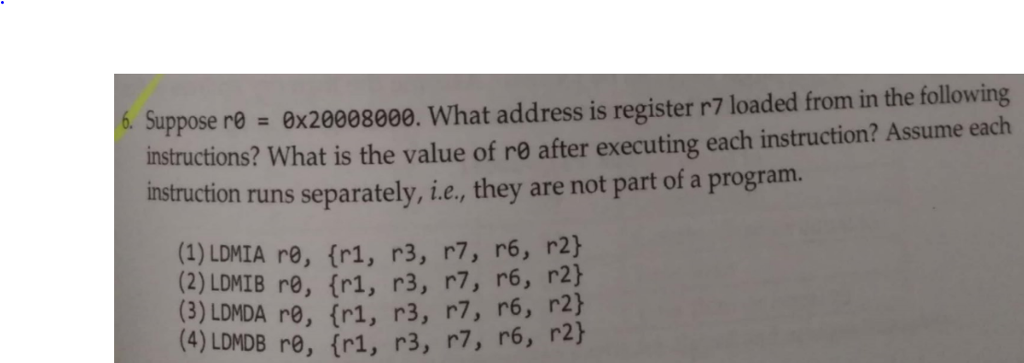 Solved 6 Suppose re 0x20008000. What address is register r7 | Chegg.com
