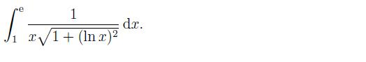 Solved Integral_1^e 1 / x square root 1 + (ln x)^2 dx. | Chegg.com
