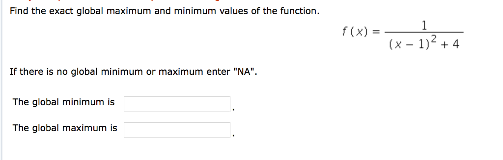 Solved Find the exact global maximum and minimum values of | Chegg.com