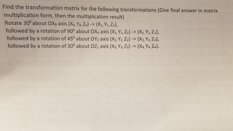 Solved Find the transformation matrix for the following | Chegg.com