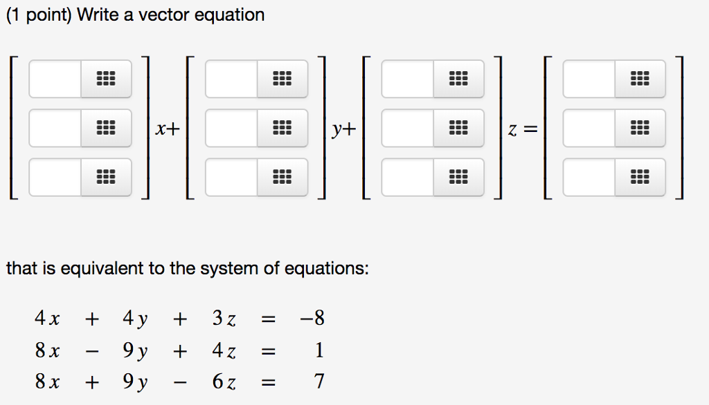 Solved (1 point) Write a vector equation that is equivalent | Chegg.com