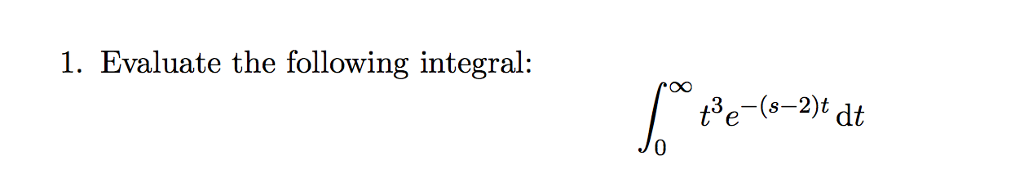 Solved Evaluate the following integral: integral ^ infinity | Chegg.com