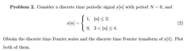 Solved Consider a discrete time periodic signal x[n] with | Chegg.com