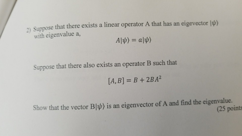 Solved 2) Suppose that there exists a linear operator A that | Chegg.com