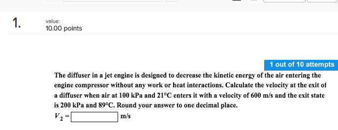 Solved The diffuser in a jet engine is designed to decrease | Chegg.com