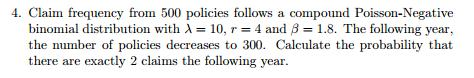 4. Claim frequency from 500 policies follows a | Chegg.com