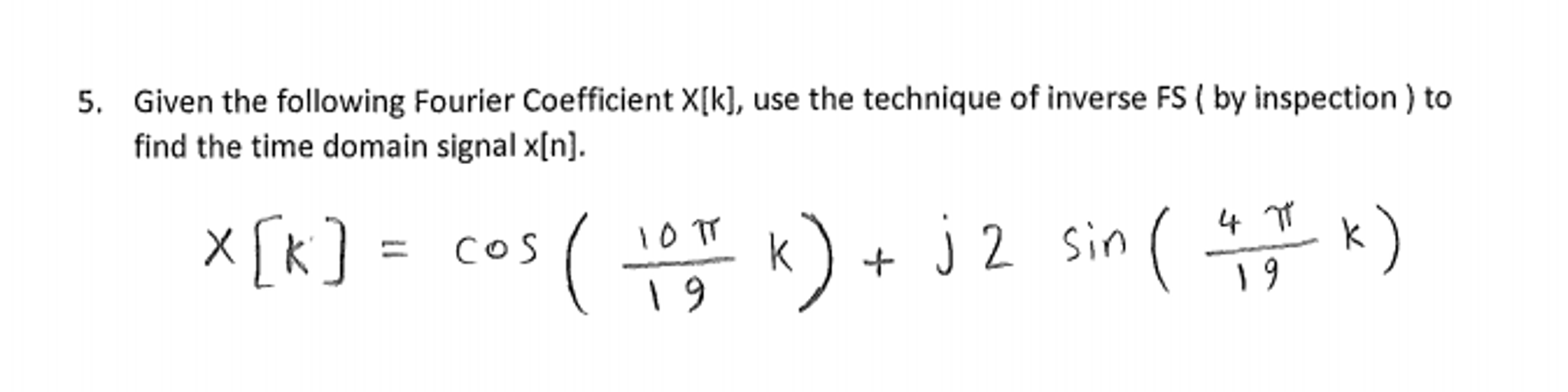 Solved Given the following Fourier Coefficient X[k], use the | Chegg.com