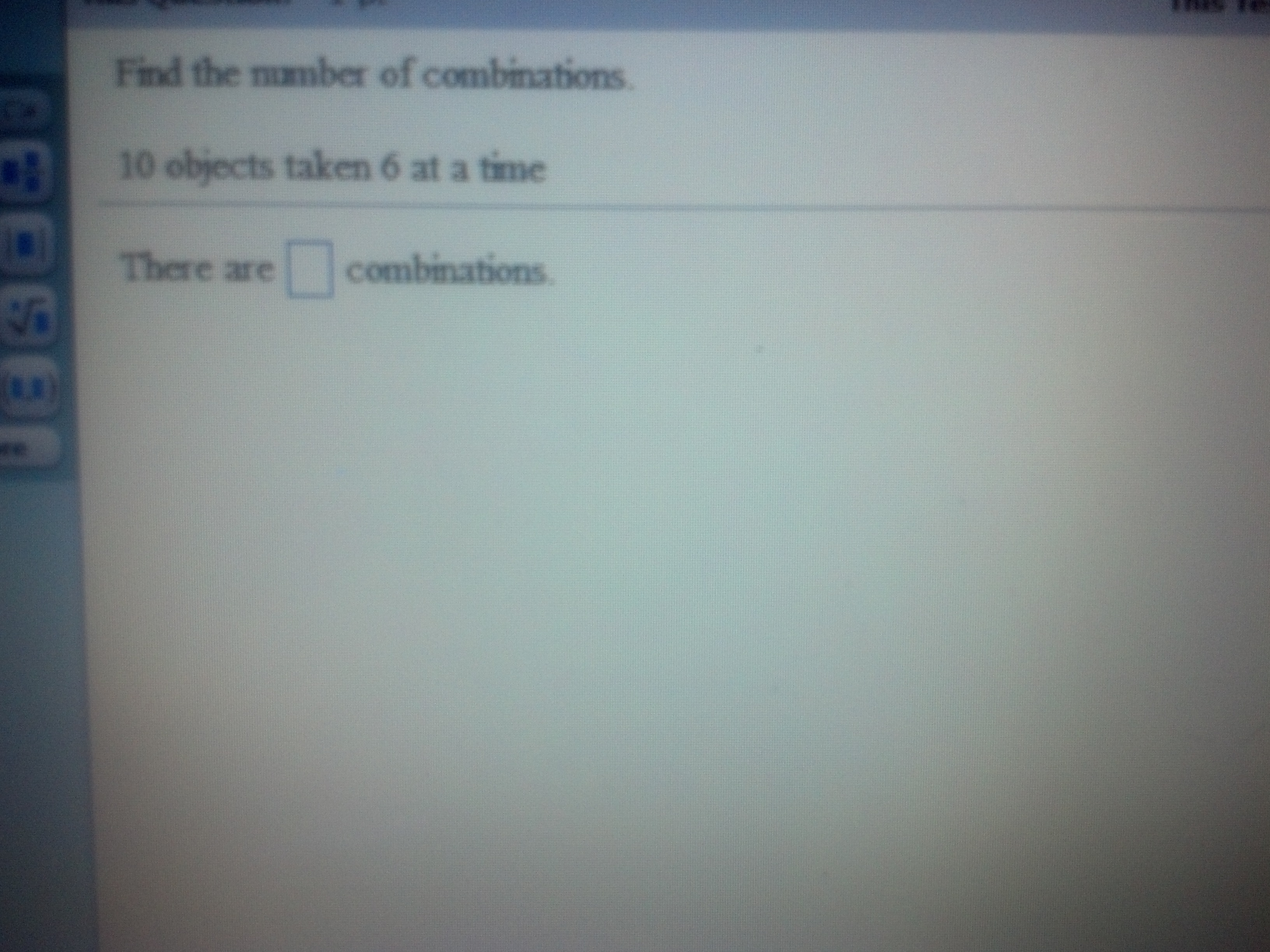 Solved Find The Number Of Combinations 10 Objects Taken 6