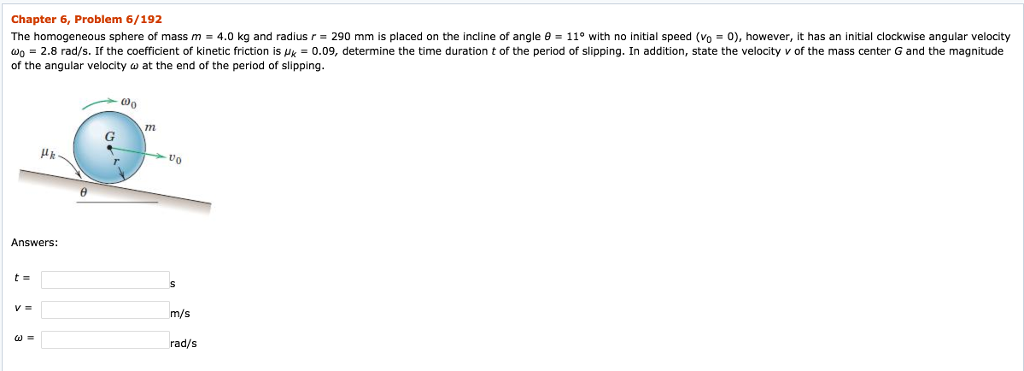 Solved The homogeneous sphere of mass m = 4.0 kg and radius | Chegg.com