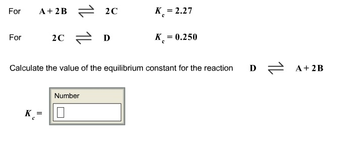 Solved For A+2B 2C KC=2.27 For 2C D KC=0.250 Claculate the | Chegg.com