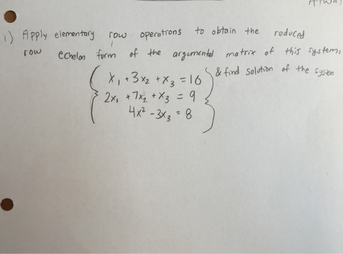Solved Apply elementary row operations to obtain the reduced | Chegg.com