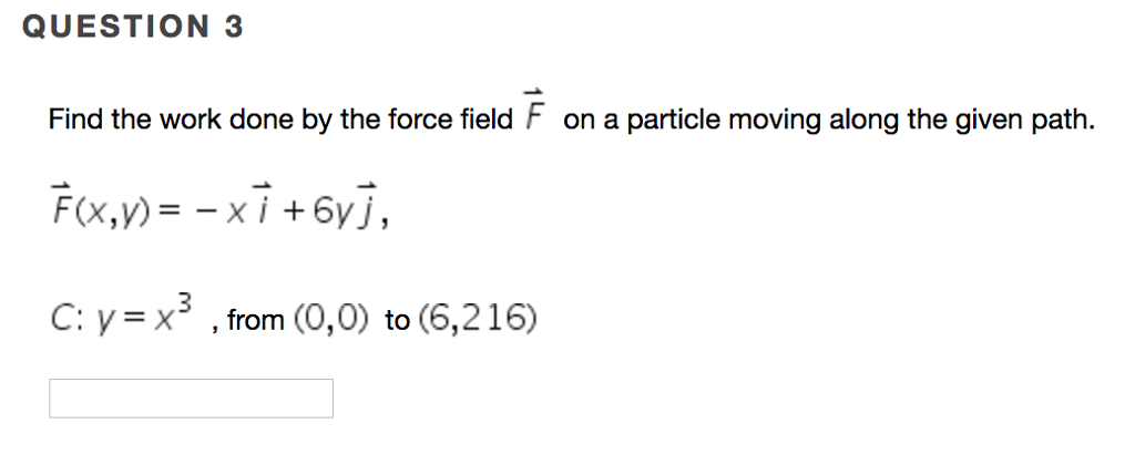 Solved Find the work done by the force field F vector on a | Chegg.com