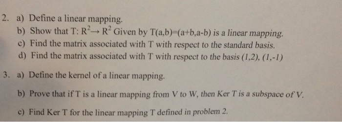 Solved Define a linear mapping. Show that T: R^2 rightarrow | Chegg.com