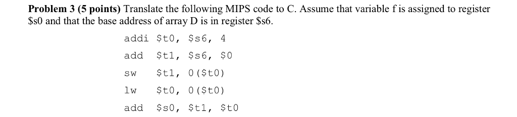 Solved Problem 3 (5 points) Translate the following MIPS | Chegg.com