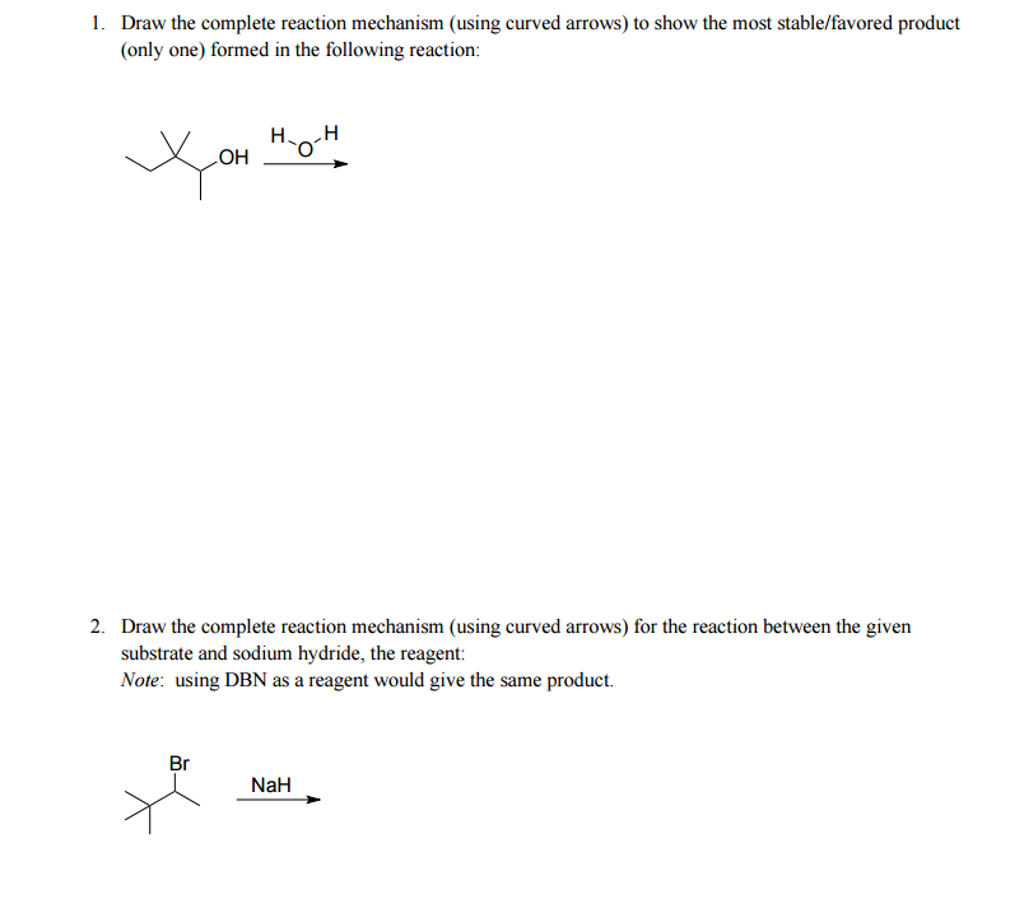 Solved Draw the complete reaction mechanism (using curved | Chegg.com