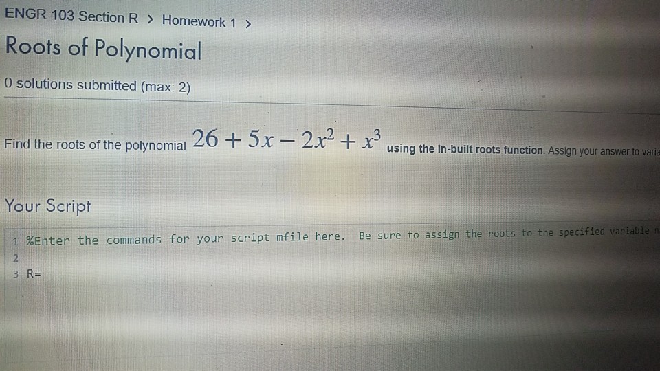Solved ENGR 103 Section R Homework 1 > Roots of Polynomial 0 | Chegg.com