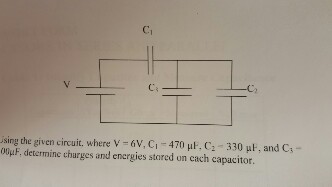 Solved Using the given circuit, where V=6V, C1=470 muF, | Chegg.com