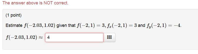 Solved The answer above is NOT correct. (1 point) Estimate | Chegg.com
