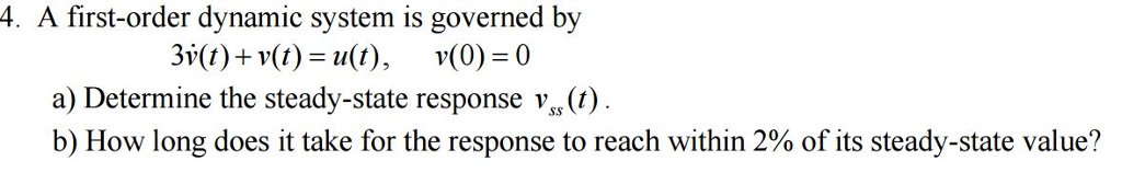 Solved A first-order dynamic system is governed by 3v(t) + | Chegg.com
