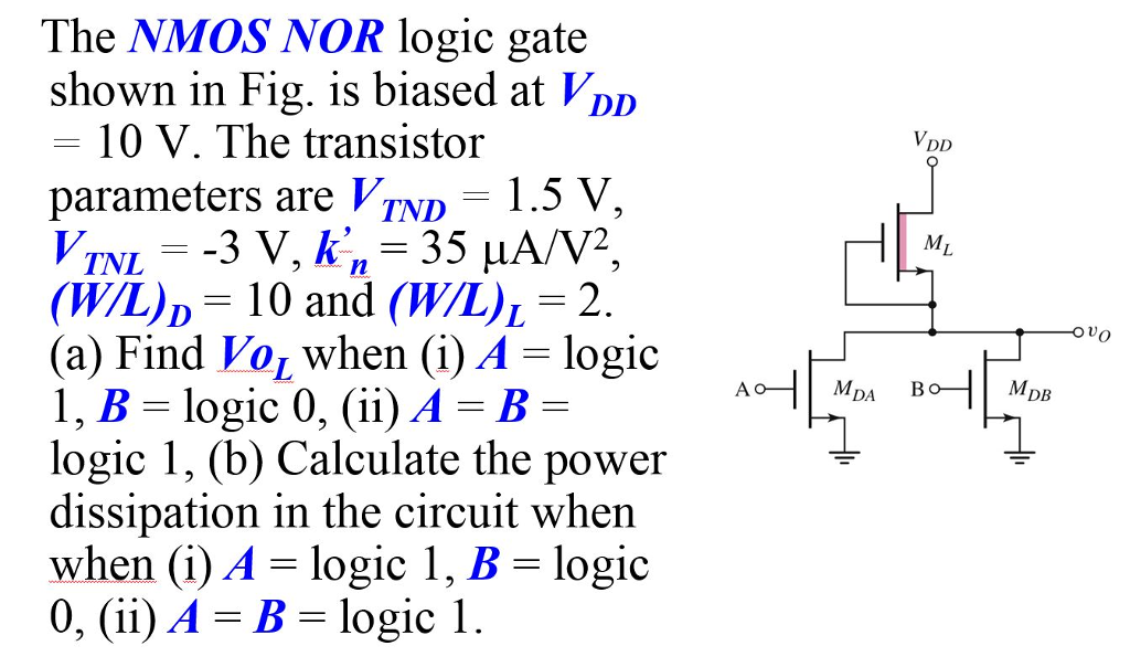 Solved The NMOS NOR logic gate shown in Fig. is biased at | Chegg.com
