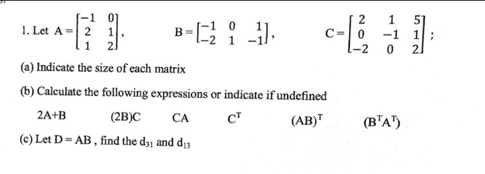 Solved Indicate the size of each matrix Calculate the | Chegg.com