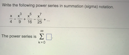 Solved Write the following power series in summation (sigma) | Chegg.com