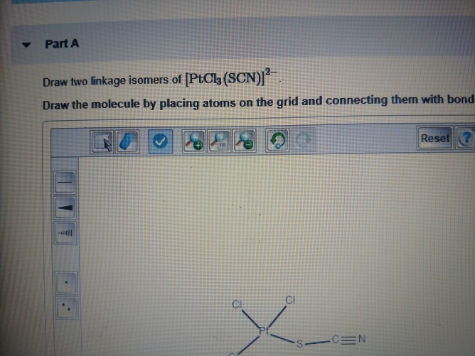 Solved Part A Draw two linkage isomers of [PtCl3 (SCN) Draw | Chegg.com