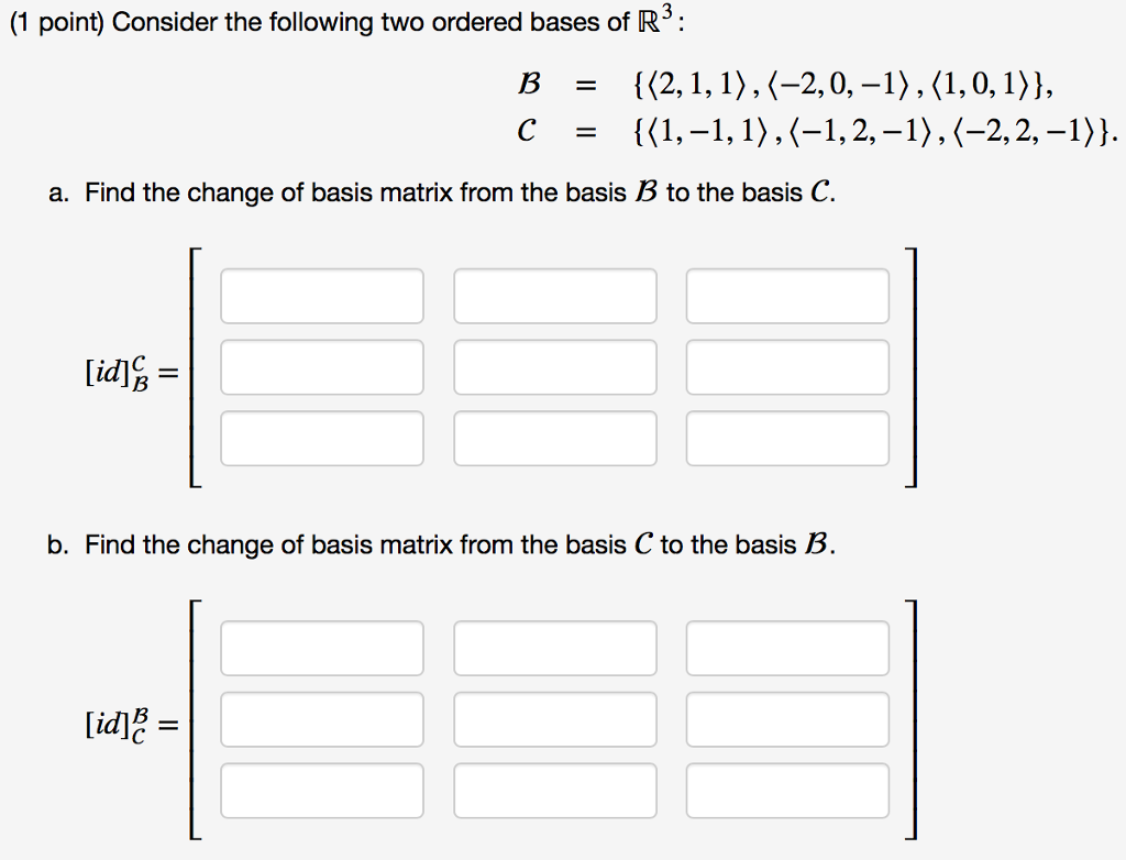 Solved Consider the following two ordered bases of R^3: B = | Chegg.com