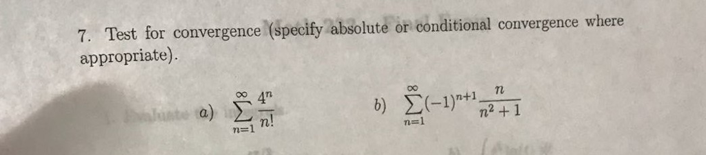 Solved Test for convergence (specify absolute or conditional | Chegg.com