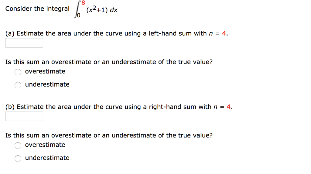 Solved 8 Consider the integral(x2+1) dx (a) Estimate the | Chegg.com
