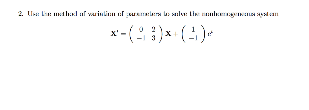 Solved 2. Use the method of variation of parameters to solve | Chegg.com