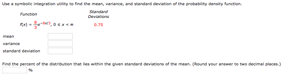 Solved Use a symbolic integration utility to find the mean, | Chegg.com