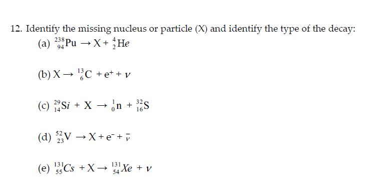 Solved Identify the missing nucleus or particle (X) and | Chegg.com