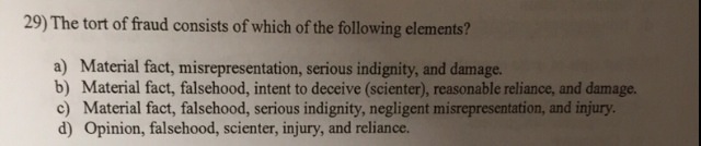 Solved The tort of fraud consists of which of the following | Chegg.com