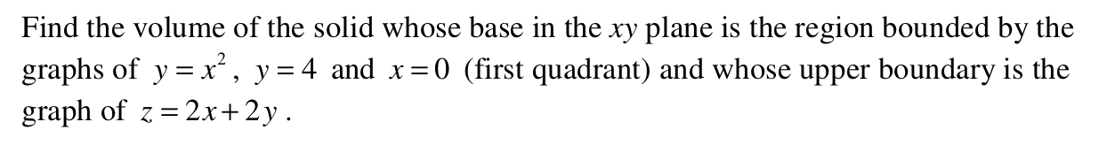 Solved Find the volume of the solid whose base in the xy | Chegg.com