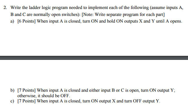 Solved Write the ladder logic program needed to implement | Chegg.com