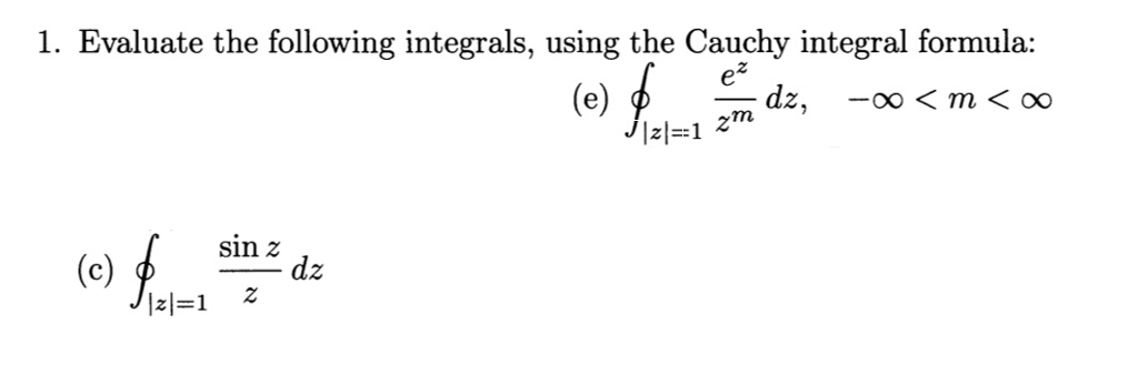 Solved 1. Evaluate the following integrals, using the Cauchy | Chegg.com