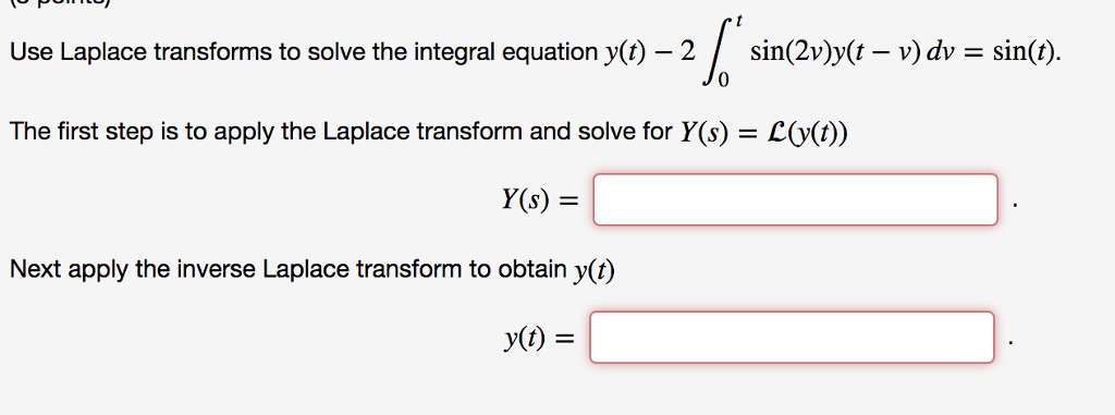 Solved Use Laplace transforms to solve the integral equation | Chegg.com