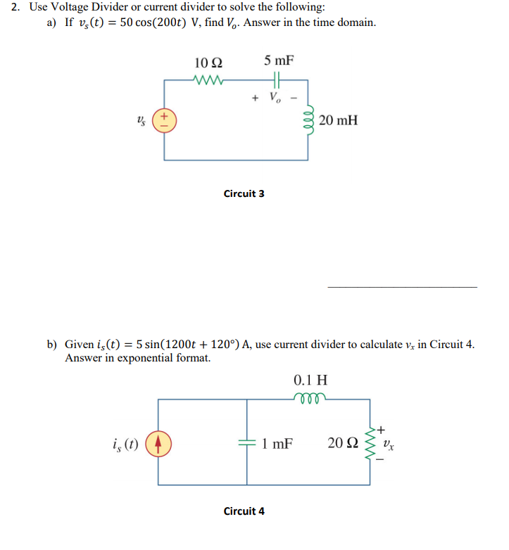 Solved 2. Use Voltage Divider or current divider to solve | Chegg.com