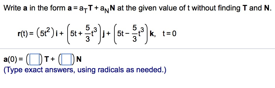 Solved Write A In The Form A A T Ann At The Given Value Of 0509