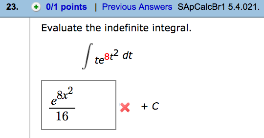 Solved Evaluate the indefinite integral integral te^8t^2 dt | Chegg.com