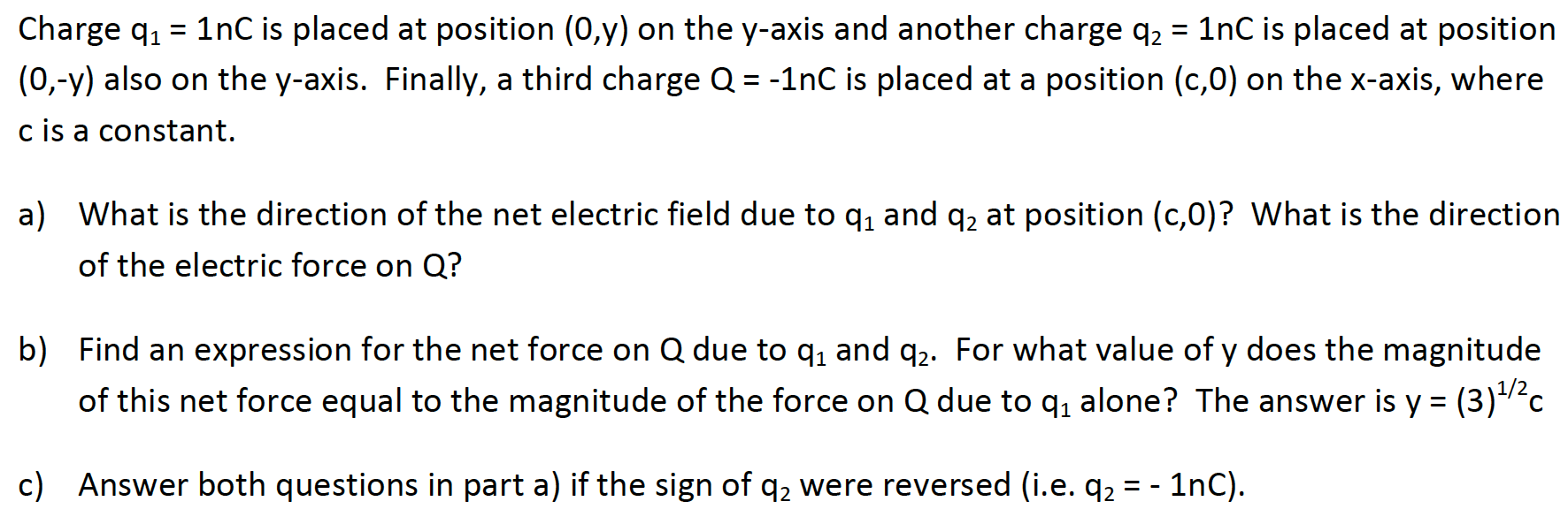 Solved Charge q1 = 1nC is placed at position (0,y) on the | Chegg.com