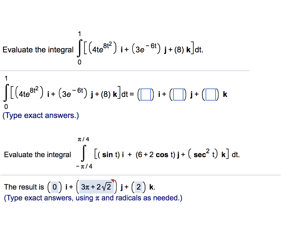 Solved Evaluate the integral (4te8?) i+ (3e-t) j-(8) kJdt. | Chegg.com
