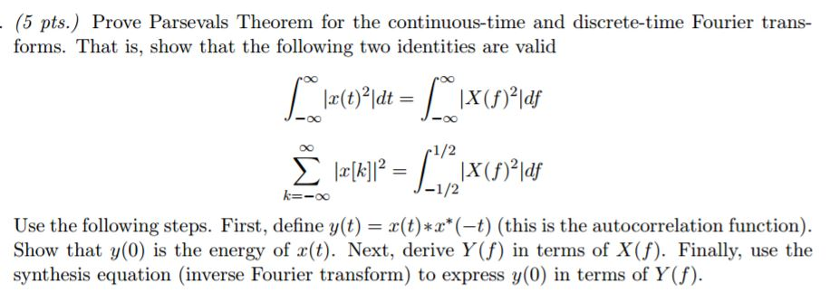 Solved Prove Parsevals Theorem For The Continuous Time And