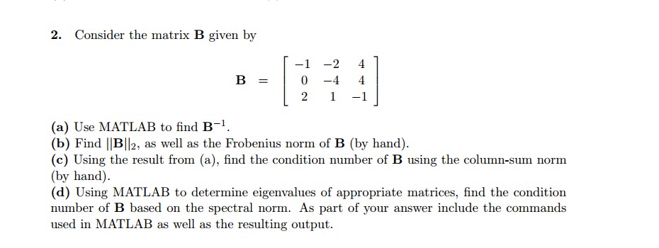 Solved 2. Consider the matrix B given by B=10-4 2 1 -1 (a) | Chegg.com