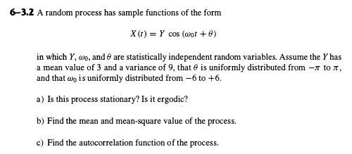Solved 6-3.2 A random process has sample functions of the | Chegg.com