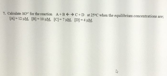 Solved Calculate Delta G degree' for the reaction A + B | Chegg.com